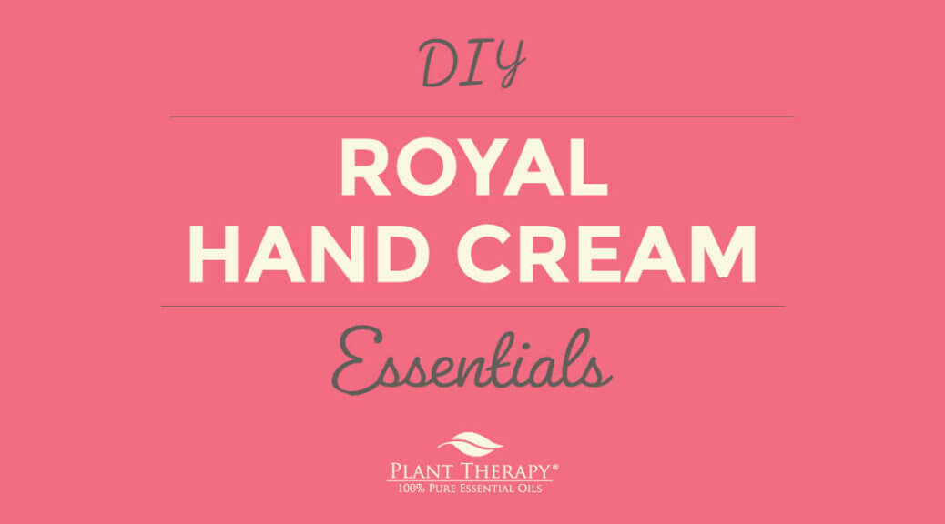 Essentials Video: Royal Hand Cream – Plant Therapy